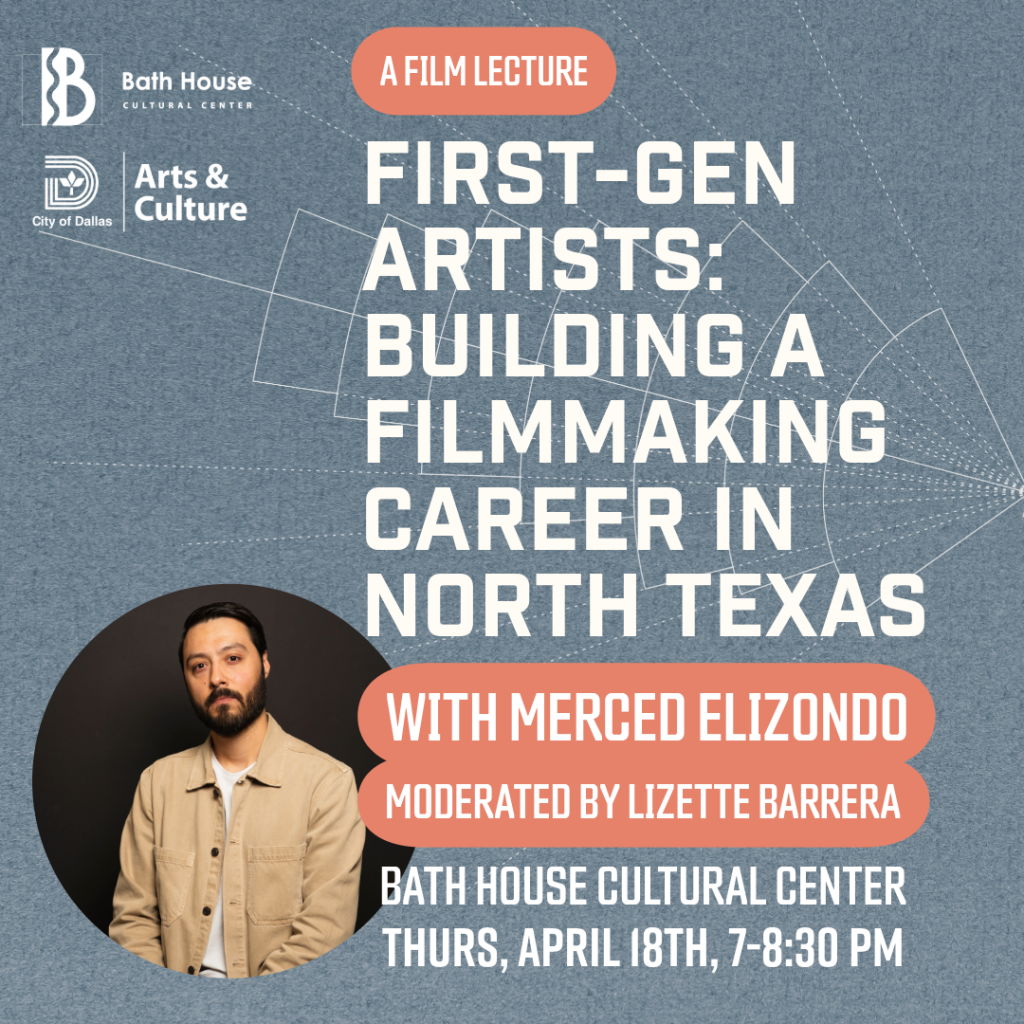 First-Gen Artists: Building a Filmmaking Career in North Texas – Bath ...